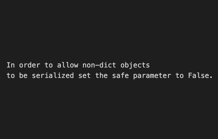 Djangoで「In order to allow non-dict objects to be serialized set the safe parameter to False ...
