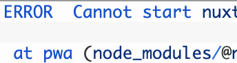 npm run devで「at pwa (node_modules/@nuxtjs/pwa/dist/pwa.js:733:10)」 | IT ...