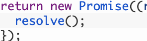 resolveでExpected 1 arguments, but got 0. Did you forget to include ‘void’ in your type argument ...